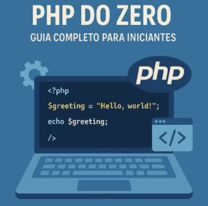 Como Aprender PHP do Zero: Guia Completo para Iniciantes - Viciados em ...